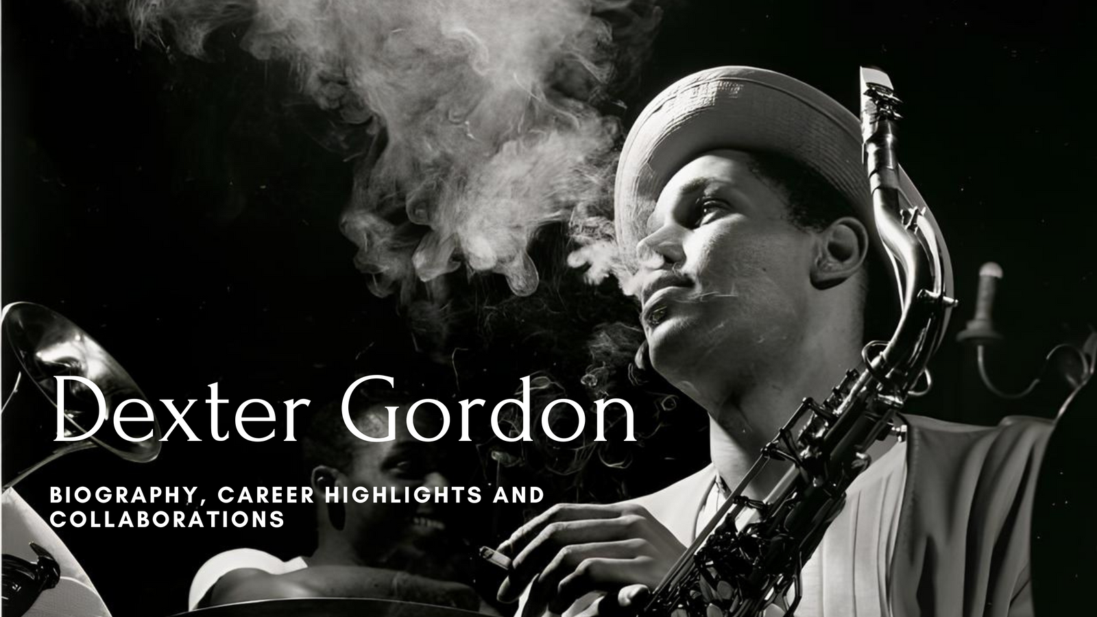 Dexter Gordon: Biography, Career Highlights and Collaborations