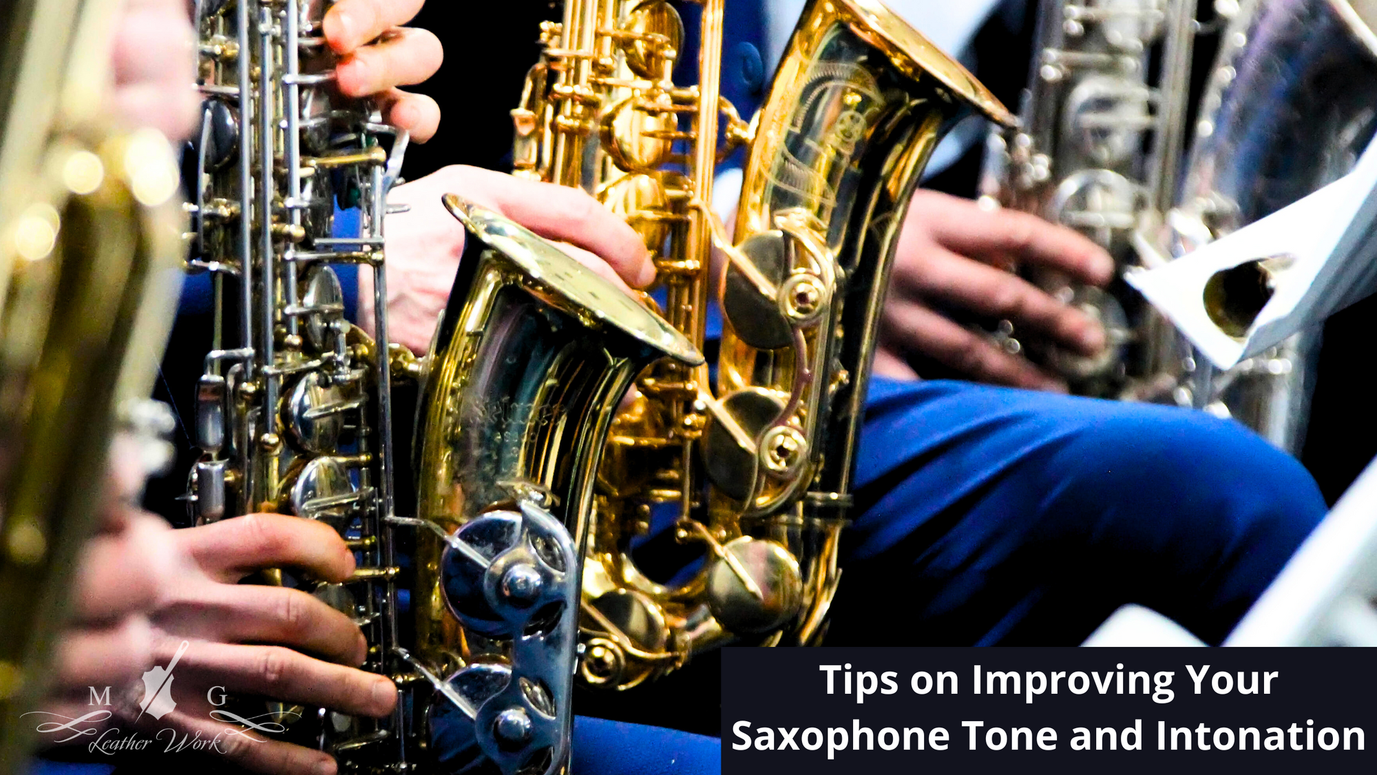 Tips on Improving Your Saxophone Tone and Intonation